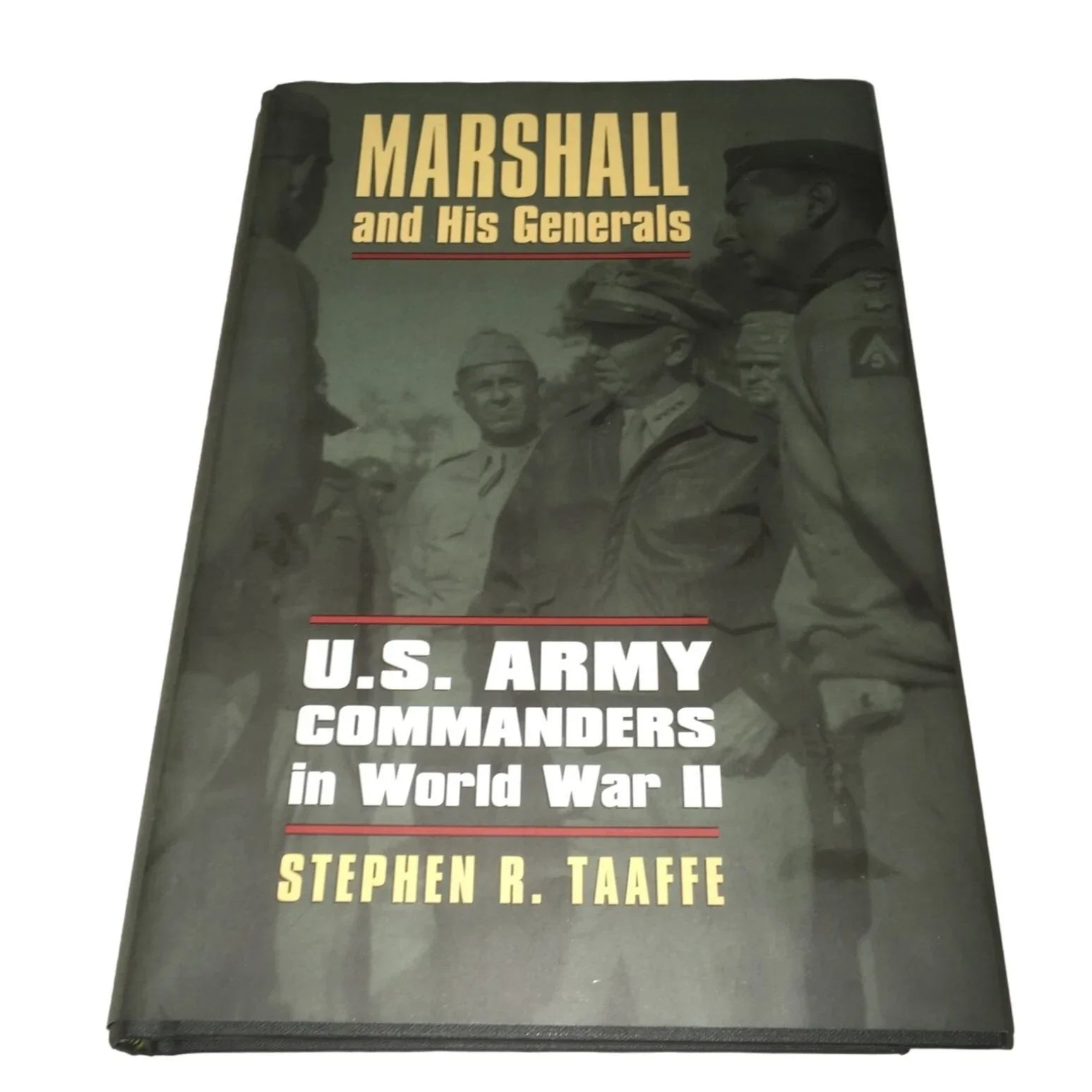 Marshall And His Generals U.S. Army Commanders in WW2 By Stephen Taaff ...